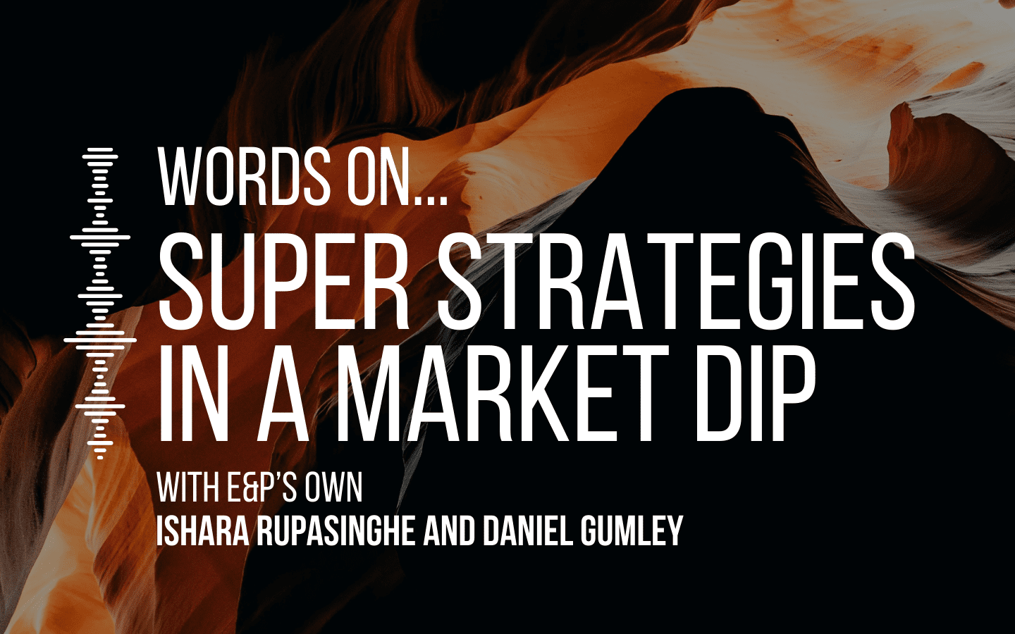Words on Super Strategies in a Market Dip - E&P